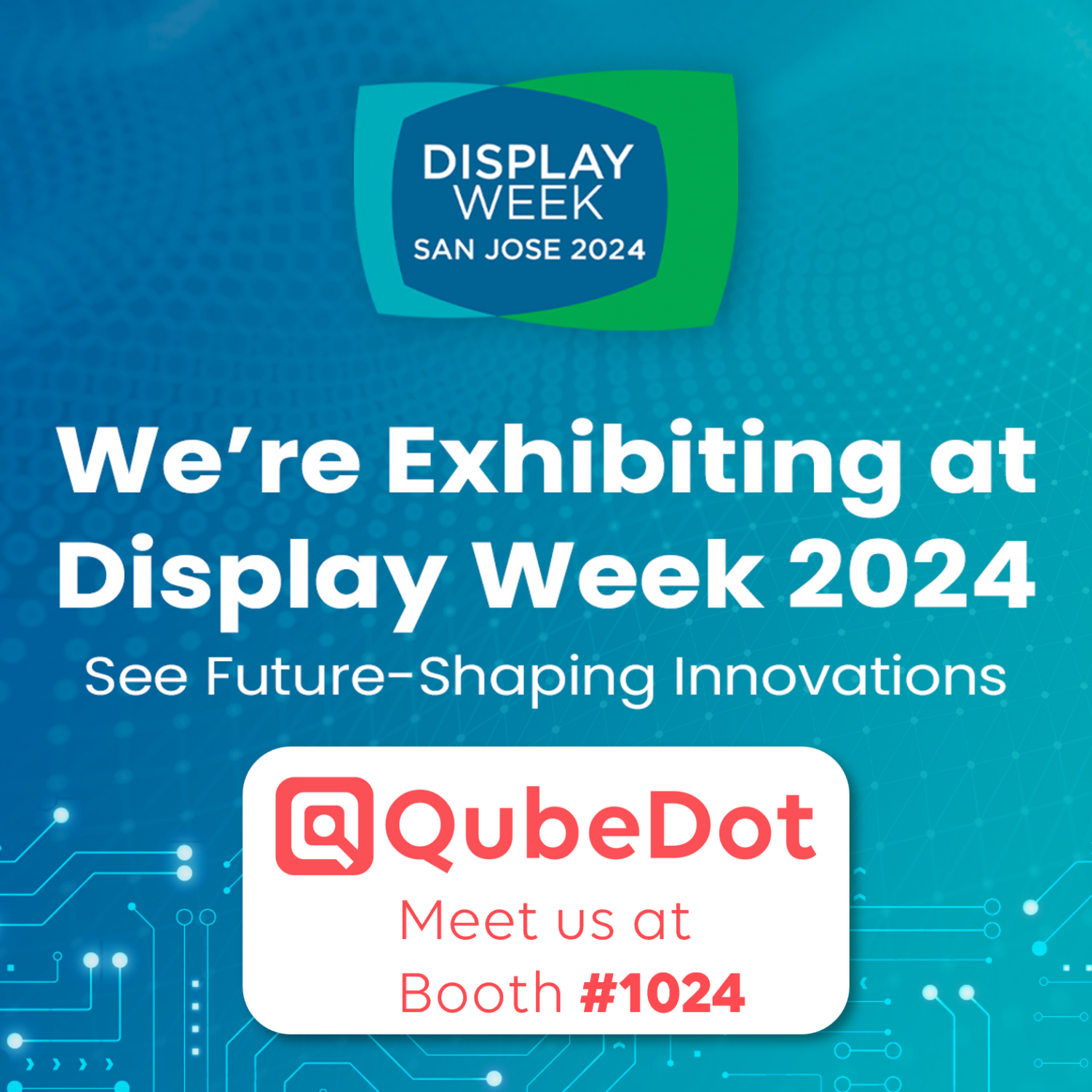 Meet us at SID Display Week 2024! - QubeDot